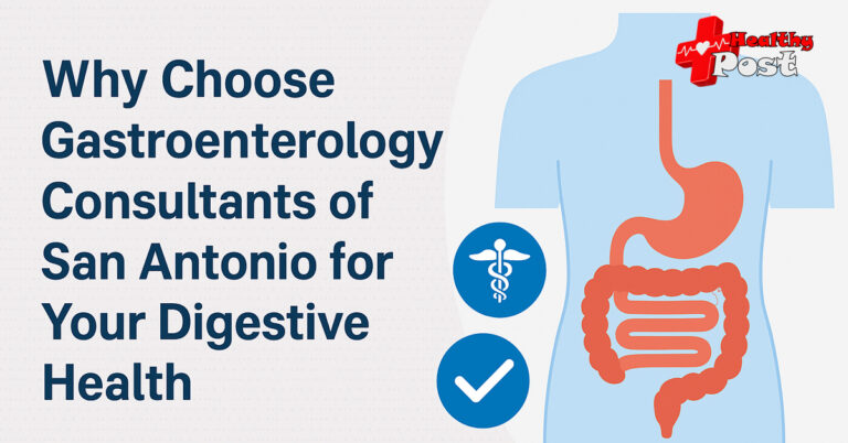 Why Choose Gastroenterology Consultants of San Antonio?
