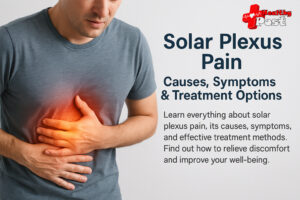 Solar Plexus Pain: Causes, Symptoms & Treatment Options